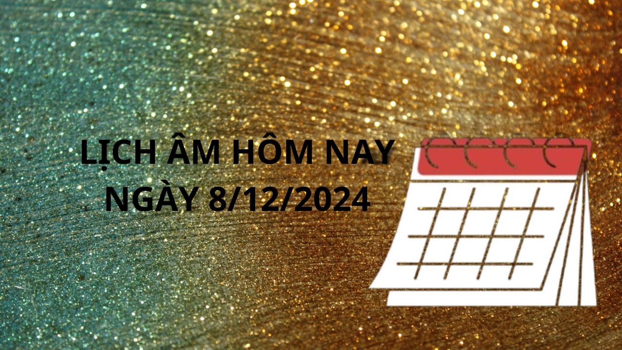 Lịch âm ngày 8/12, ngày nghỉ cuối tuần nhưng con giáp này cần đặc biệt ...