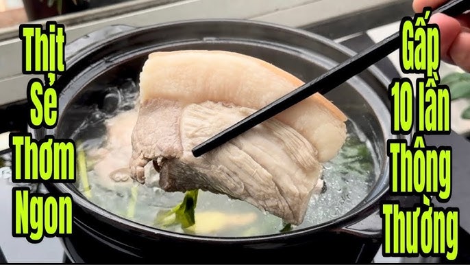 Luộc thịt nước lạnh là dại: Luộc thịt với loại nước này thịt mềm tan, thơm ngon giàu dinh dưỡng ...