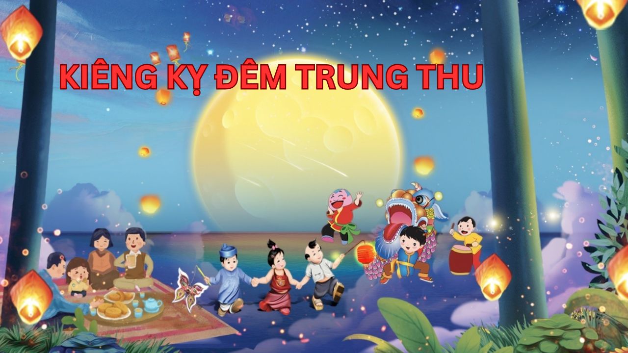 6 kiêng kỵ Tết Trung Thu 2025, ai cũng nên biết để không bị vận xui đeo bám